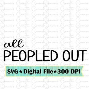 Funny Shirt; Funny Svg; All Peopled Out; All Peopled Out Svg; Funny ...