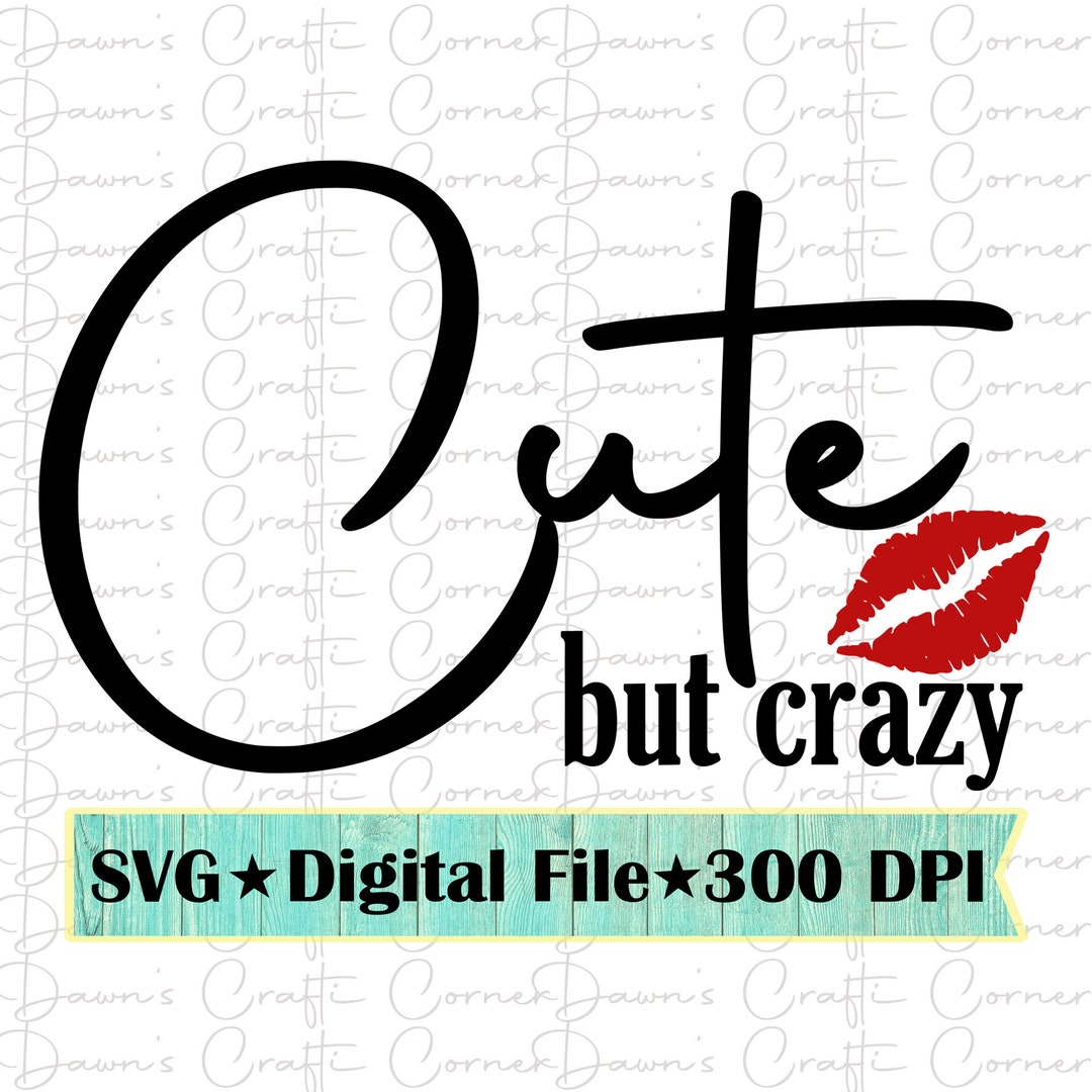 Cute but Crazy SVG Design, Funny Shirt Svg/png (digital Download) - Etsy