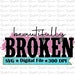 Beautifully Broken Svg; Beautifully Broken Shirt; Broken Svg ...