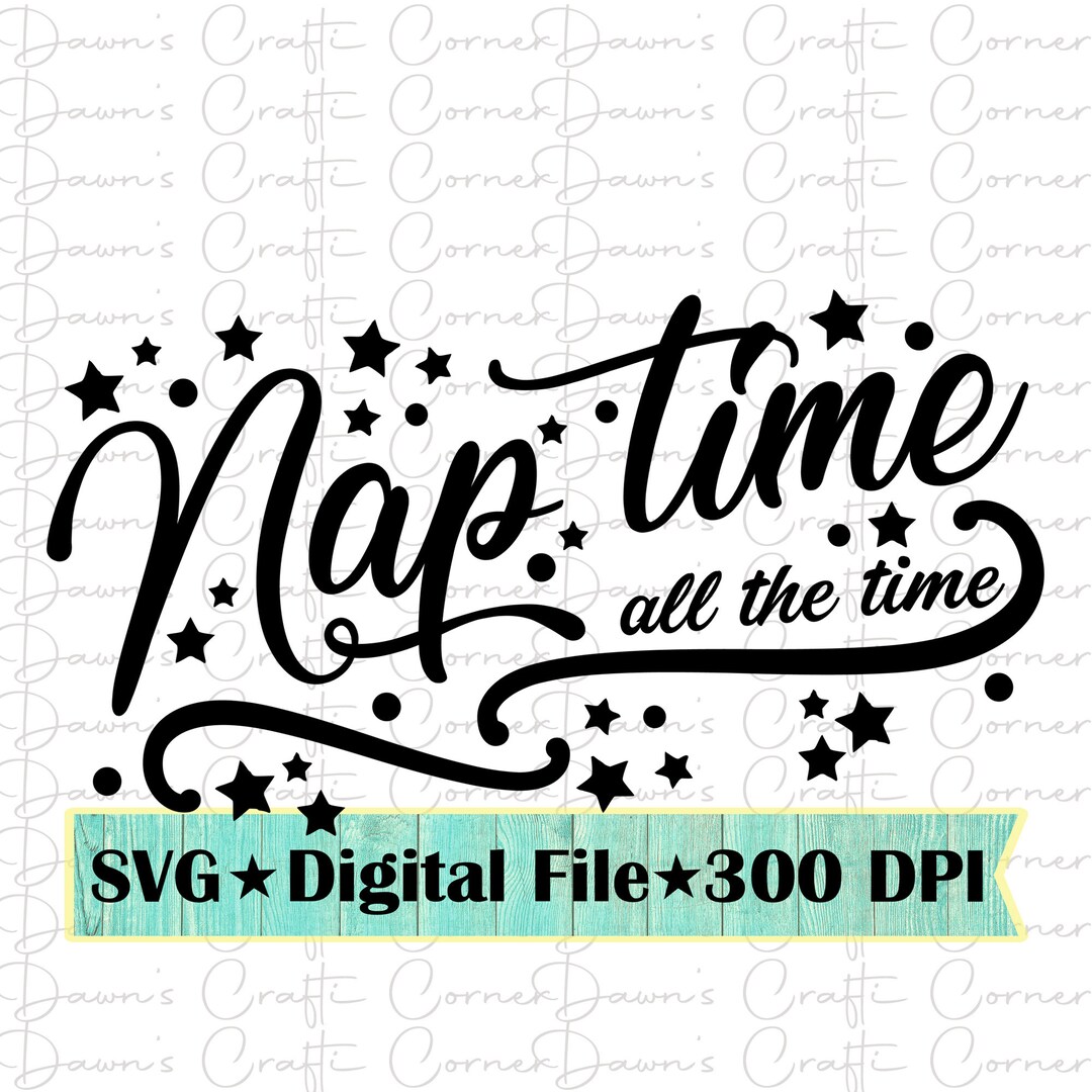 Nap Time; Nap Shirt Svg; Funny Shirt; Funny Svg; Nap Svg; Nap Time ...