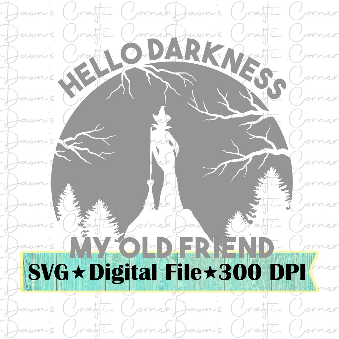 Halloween Svg; Hello Darkness Svg; Witch Svg; Hello Darkness My Old Friend Svg; Halloween Witch ...