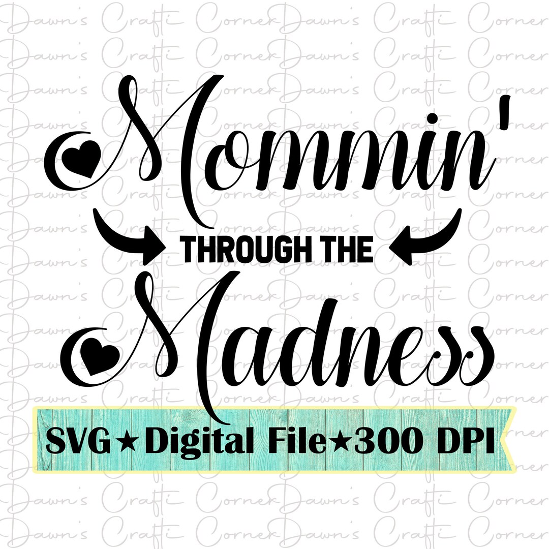 Mommin Svg; Momming; Funny Mom Shirt; Mommin Through the Madness Shirt ...