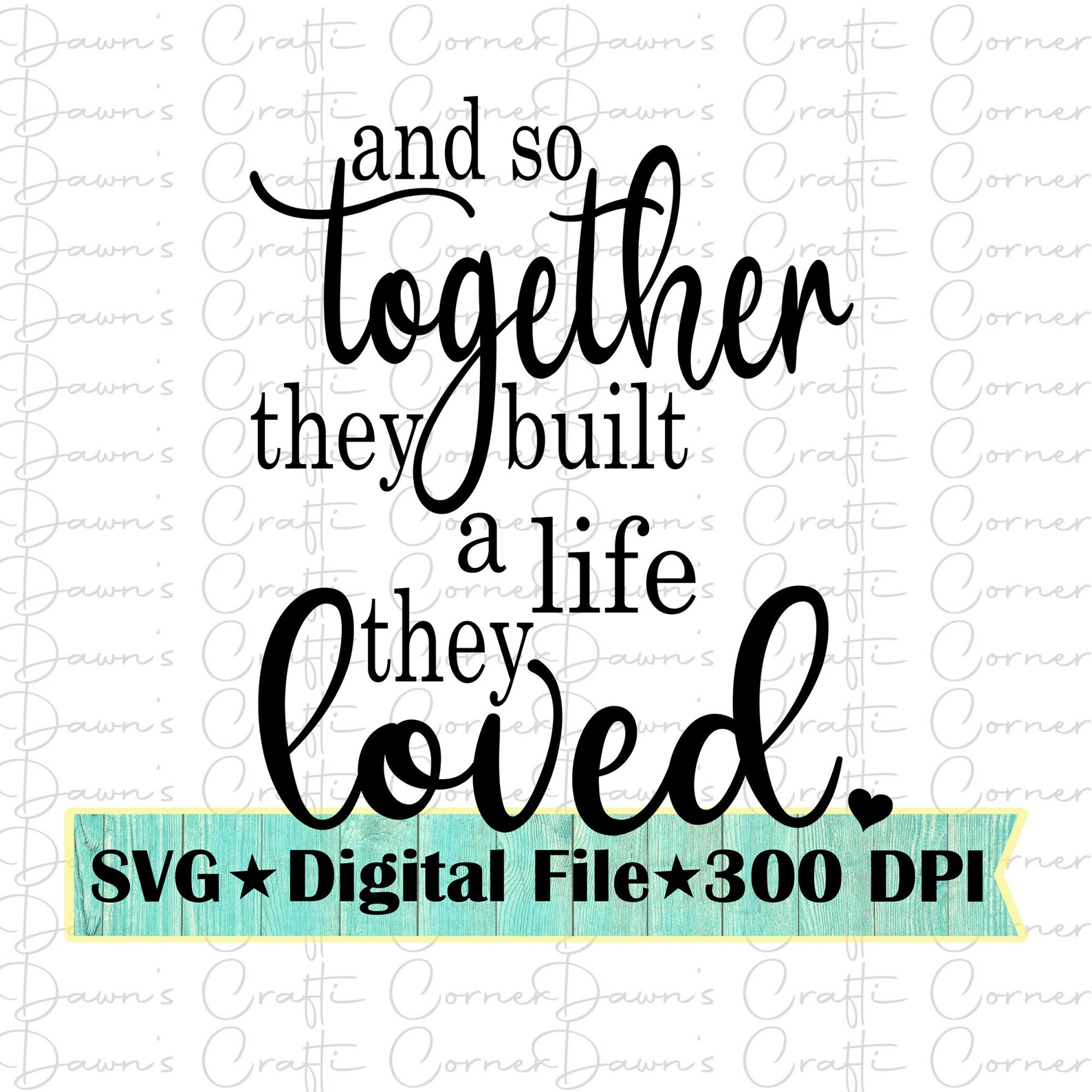 Together They Built A Life Built A Life They Loved Svg Sign - Etsy