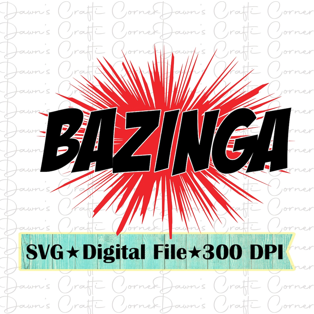 Bazinga; Funny Shirt Svg; Funny Png; Funny Bazinga Shirt; Bazinga Svg ...