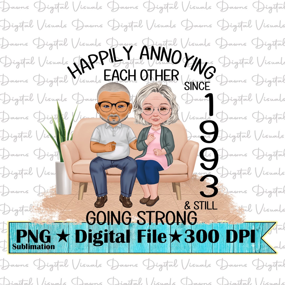 Happily Annoying Each Other Since 1993 Png; Funny Png; Funny Couple Png ...