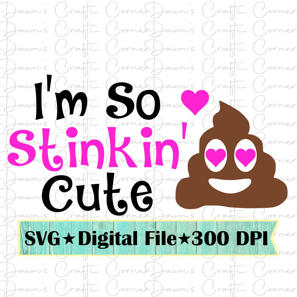 I'm so Stinkin Cute Svg File Png Valentines Day - Etsy
