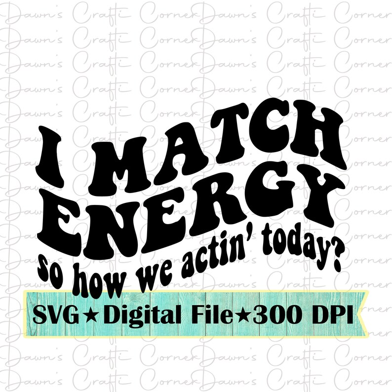 Funny Shirt Svg Funny Svg I Match Energy Svg I Match Energy - Etsy