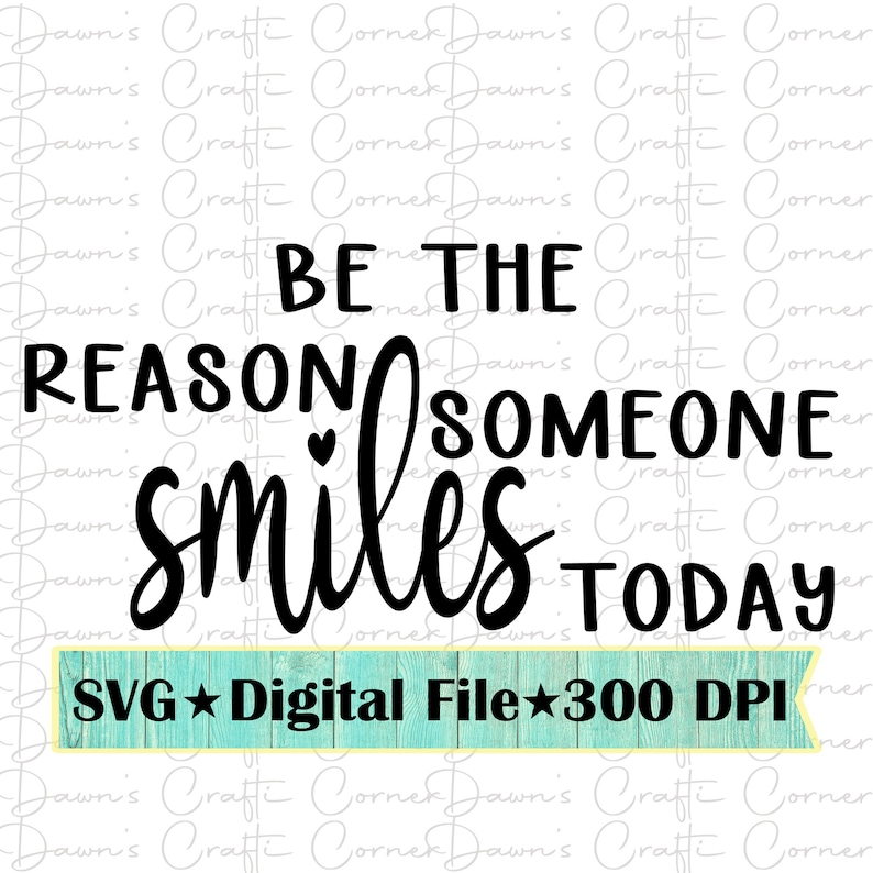 Cute Svg Be the Reason Svg Be the Reason Someone Smiles - Etsy