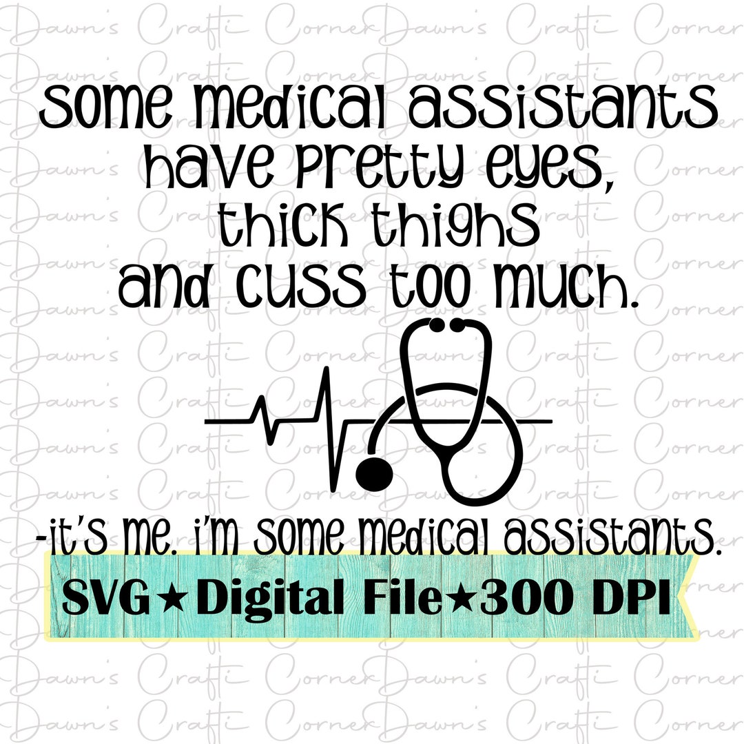 Funny Medical Assistant SVG: Pretty Eyes, Thick Thighs (digital ...