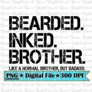 Bearded Inked Brother Png; Brother Png; Brother Shirt Png; Bearded ...
