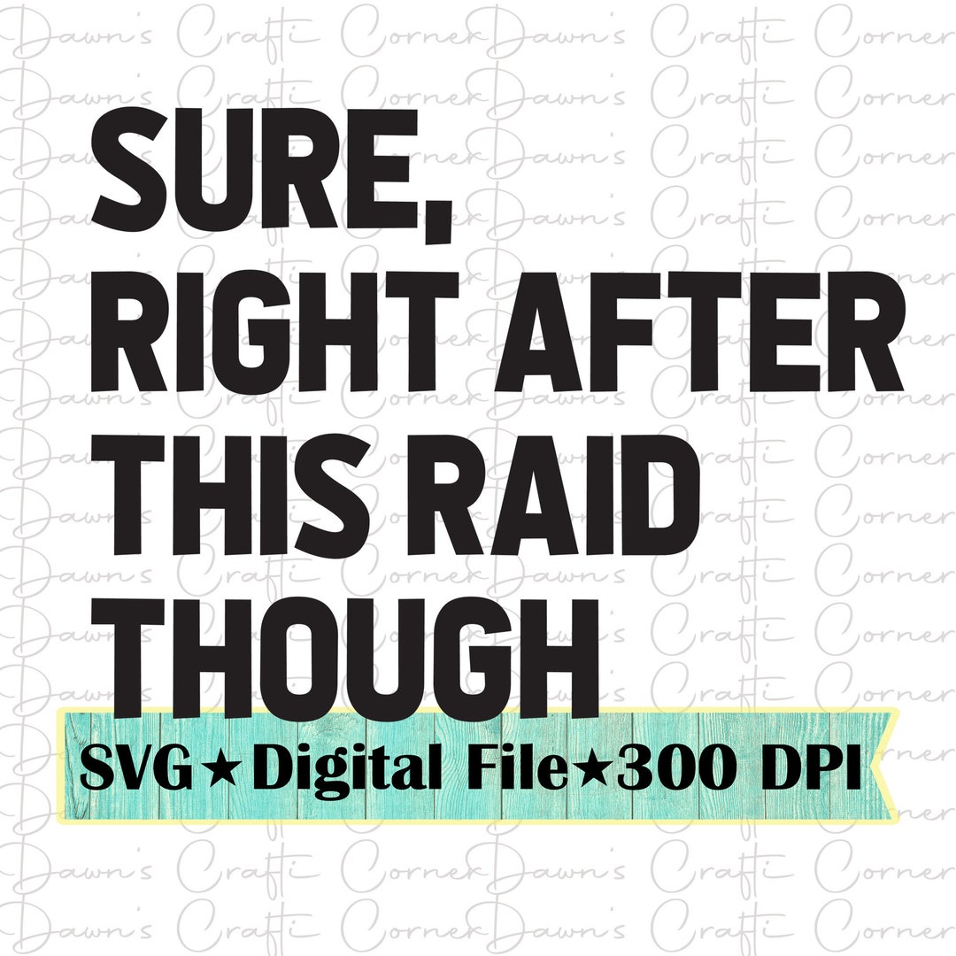 Funny Gamer Shirt SVG: Right After This Raid (digital Download) - Etsy