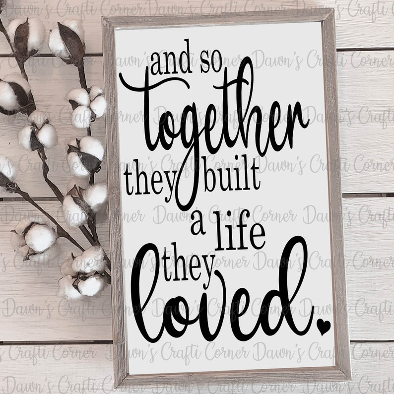 Together They Built A Life Built A Life They Loved Svg Sign - Etsy