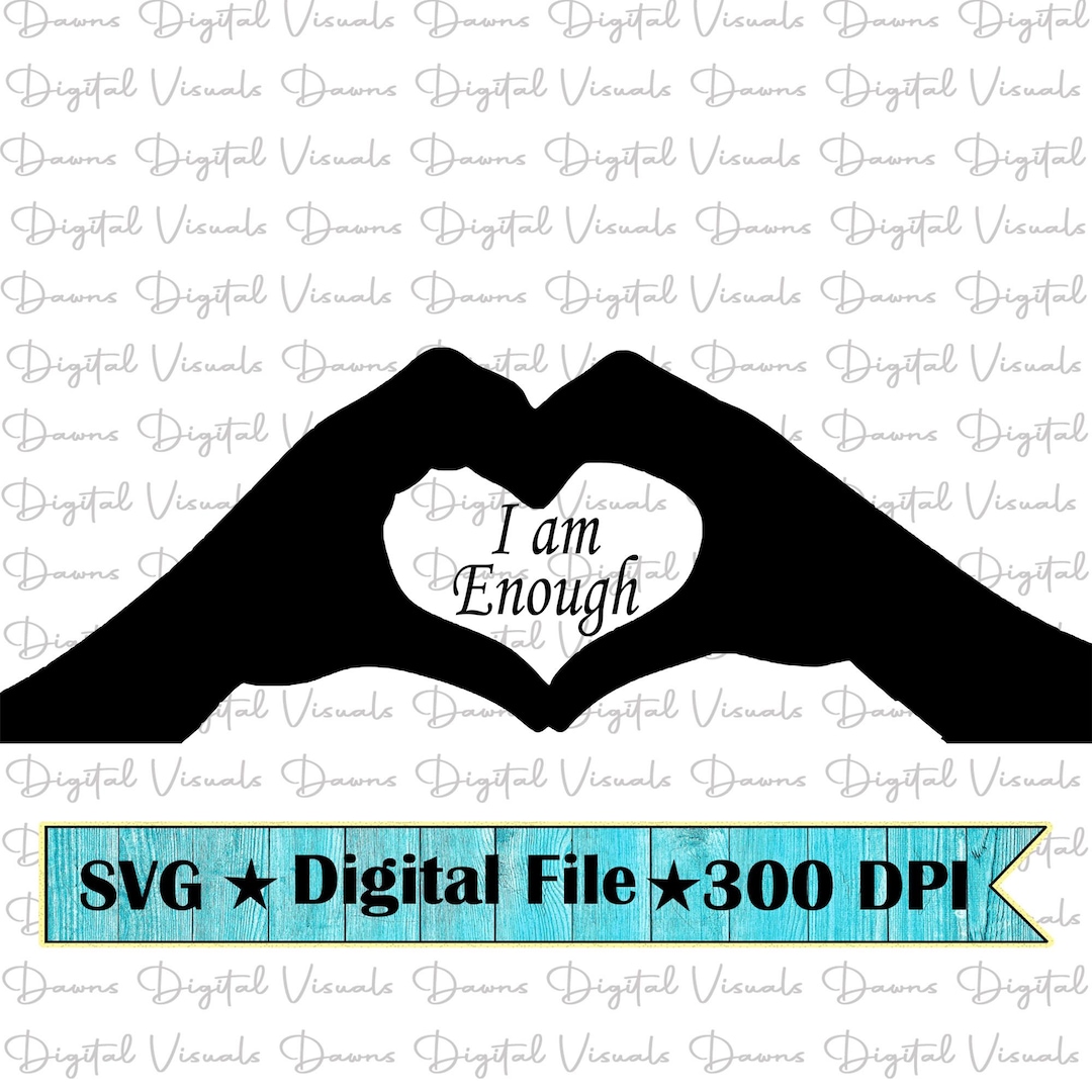 I Am Enough Inspirational Quote SVG, PNG (digital Download) - Etsy