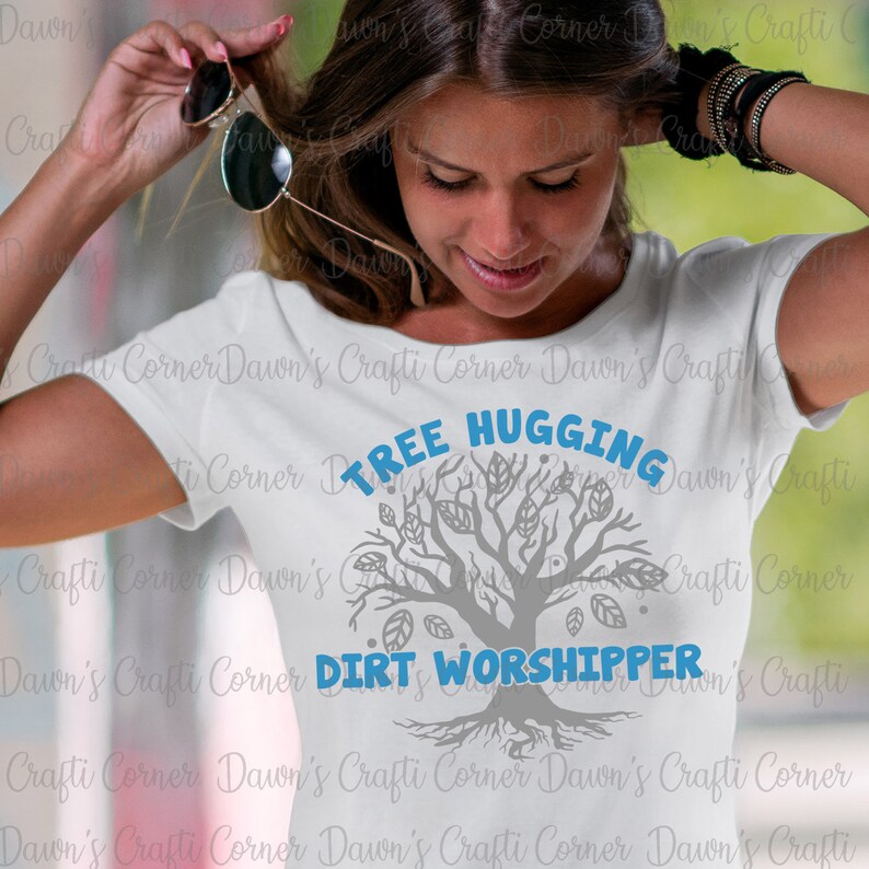 Tree Hugger Shirt Svg Tree Hugging Dirt Worshipper Funny - Etsy