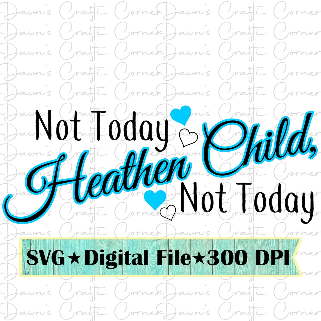 Not Today; Not Today Heathen Child, Funny Mom Shirt; Funny Shirt for ...