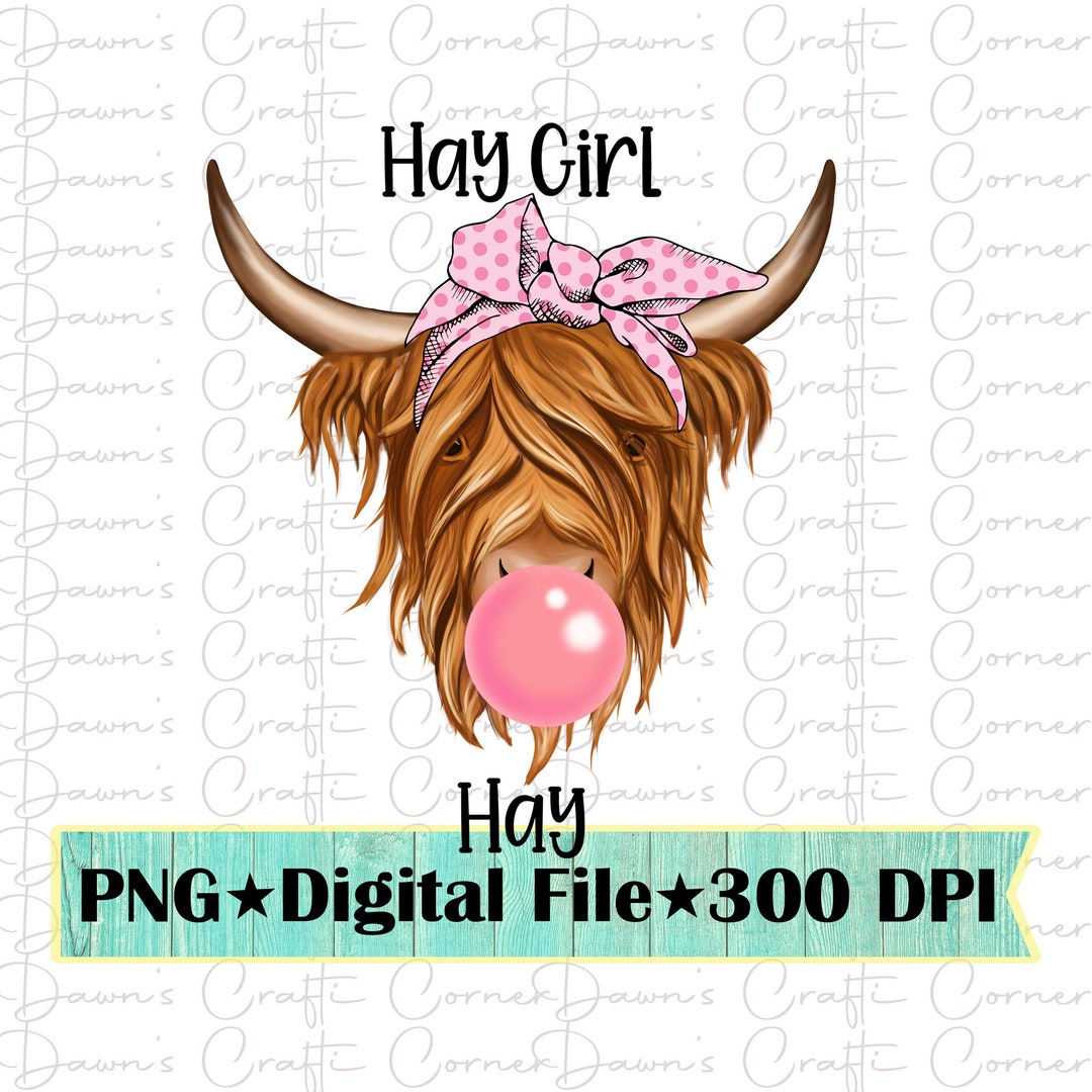 Hay Girl Hay Png; Funny Cow Shirt; Highland Cow Png; Hay Girl Cow Shirt ...