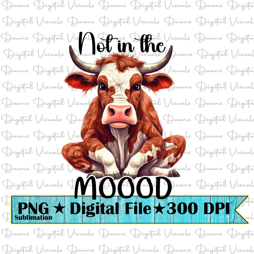Not in the Mood Png; Funny Bull Png; Not in the Mood Cow; Not in the ...