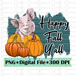 Happy Fall Pig Png; Fall Sublimation Design; Happy Fall Y'all Png; Fall ...