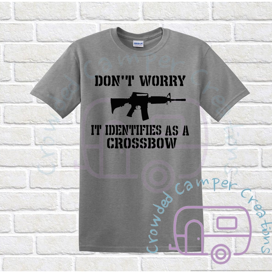 Identifies as a Crossbow, Gun T-shirt, Pro-gun - Etsy
