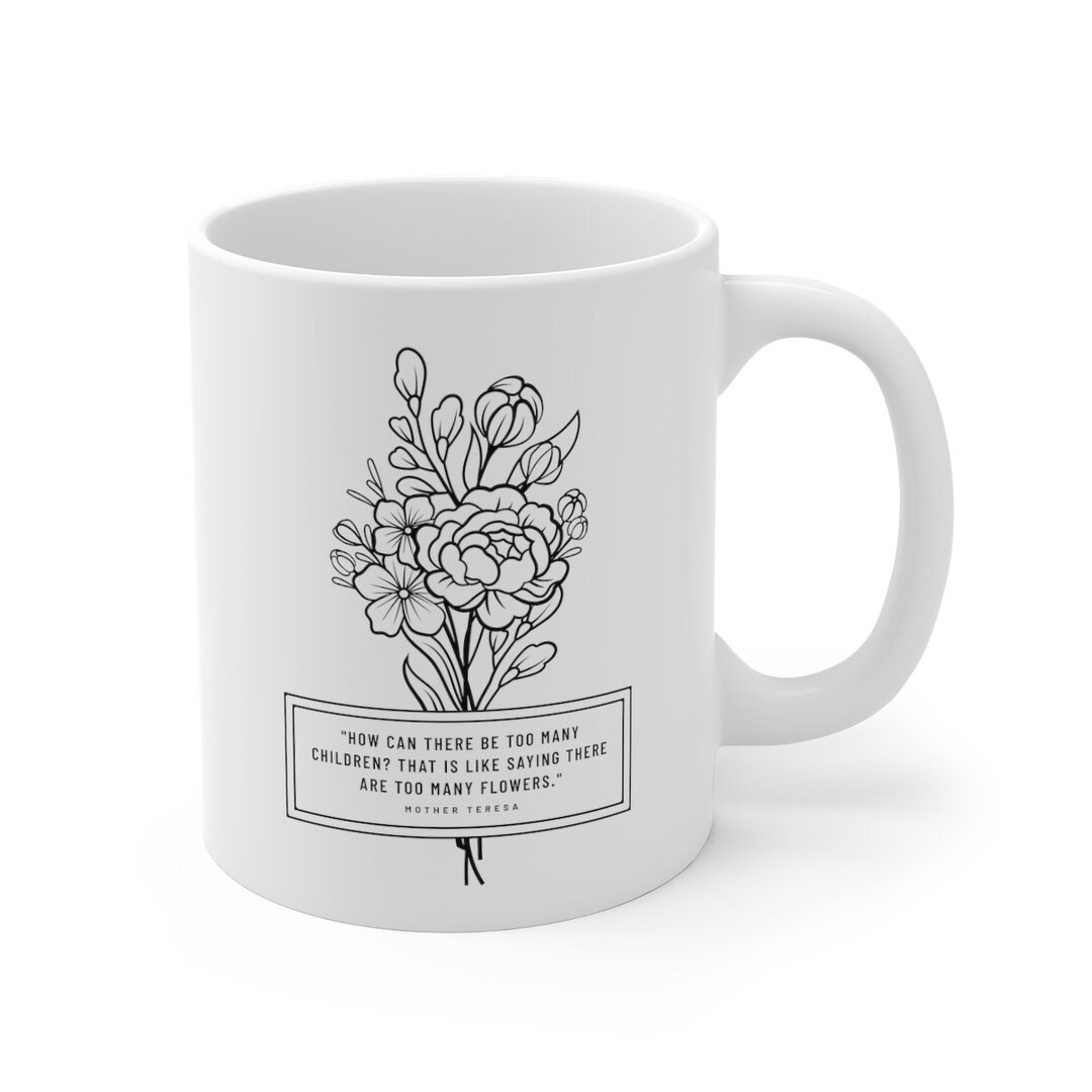 how-can-there-be-too-many-children-11oz-coffee-mug-mother-etsy