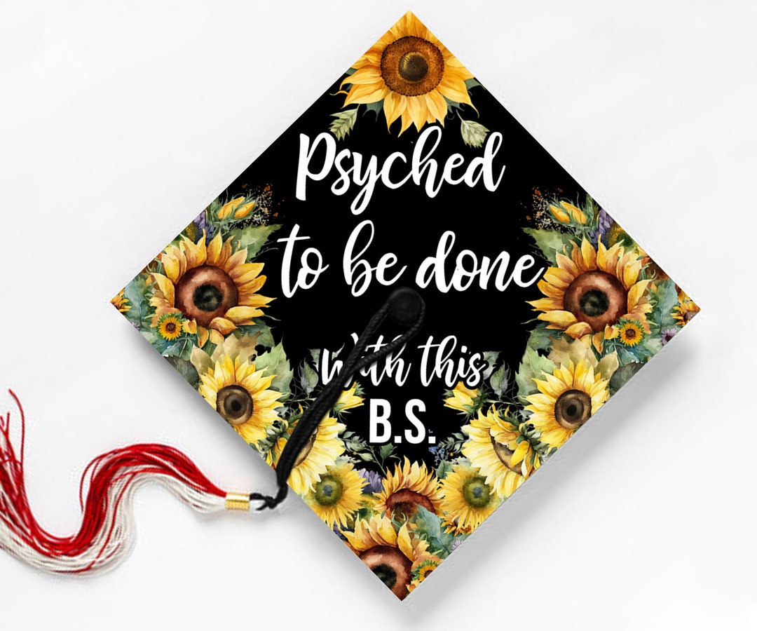 Psyched to Be Done With This B.S, Graduation Cap Topper, Grad Cap ...