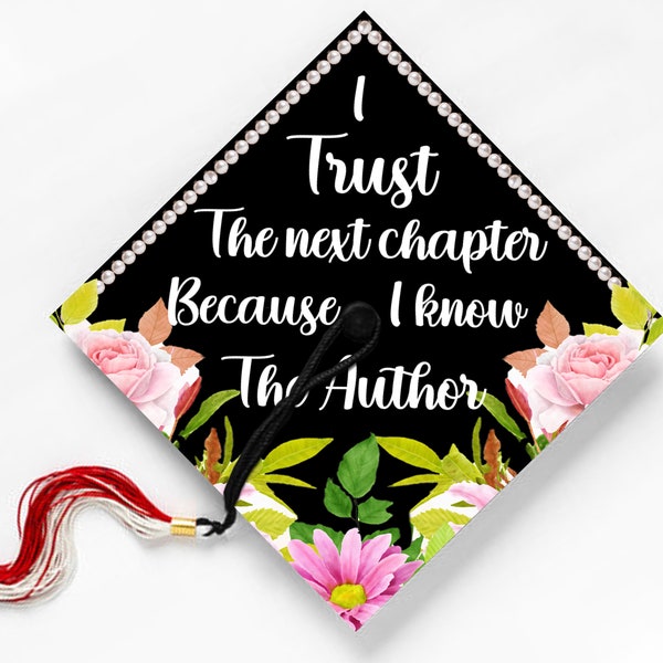 I Trust the Next Chapter Because I Know the Author” Graduation Topper ...