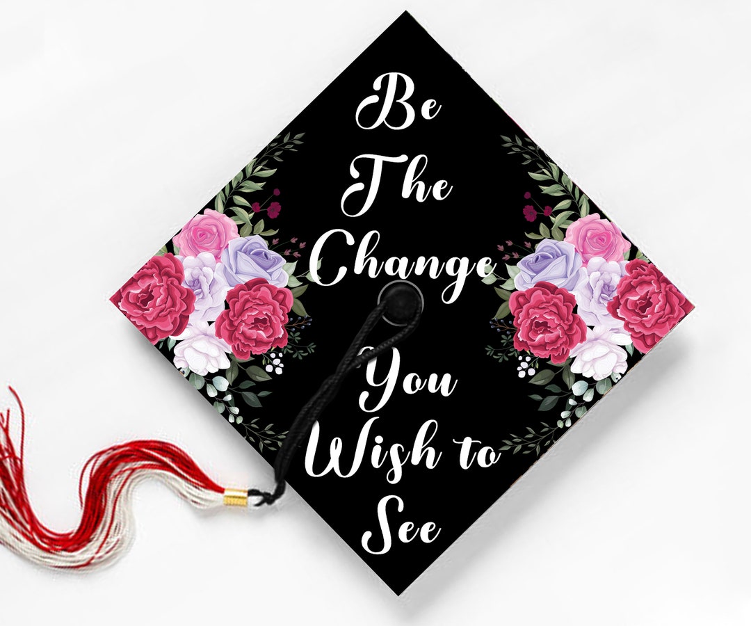 Sea el cambio que desea ver, cita motivacional, adorno de birrete de ...