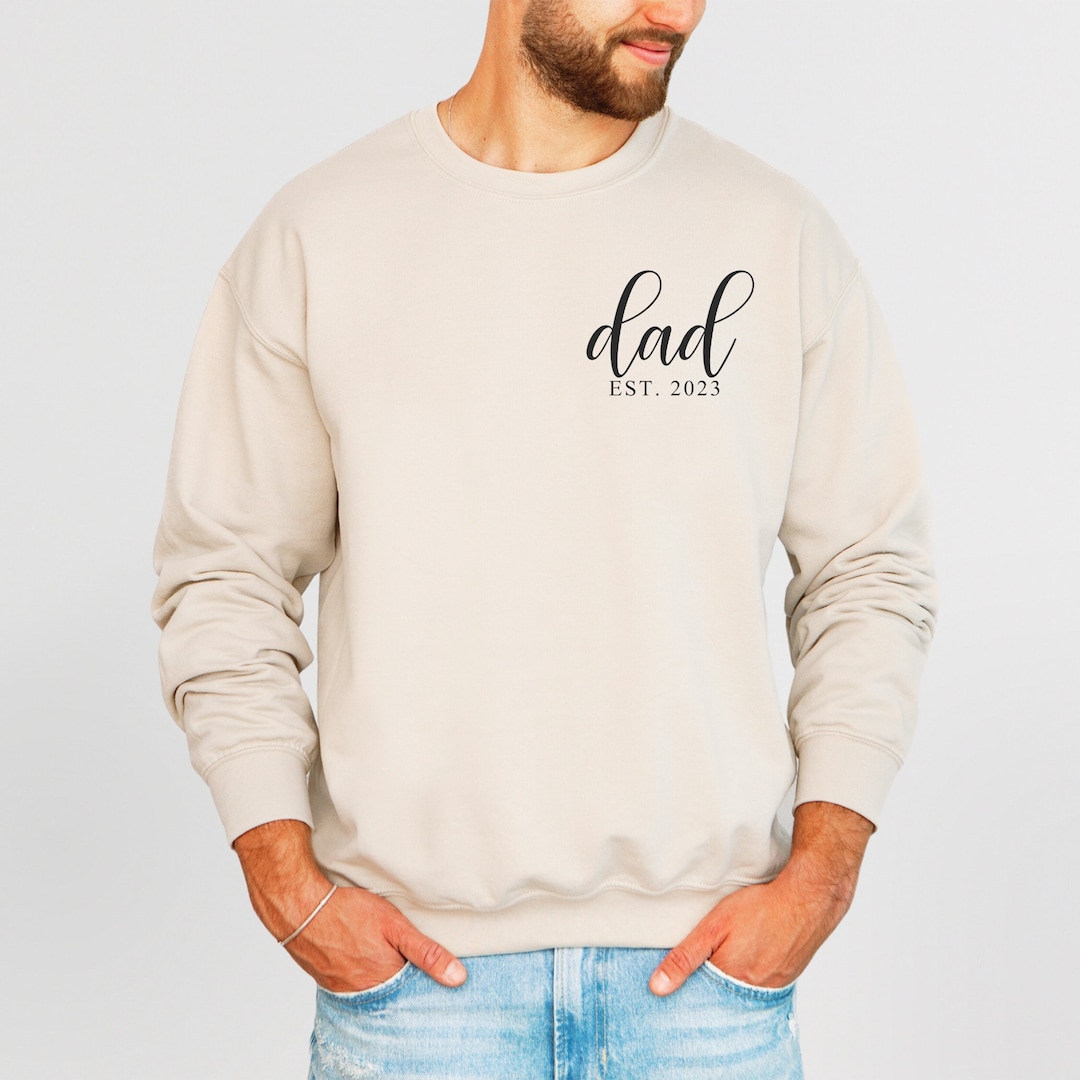Custom Dad Est Sweatshirt, Dad Crewneck, Gift for Dad, Dad Shirt, New ...