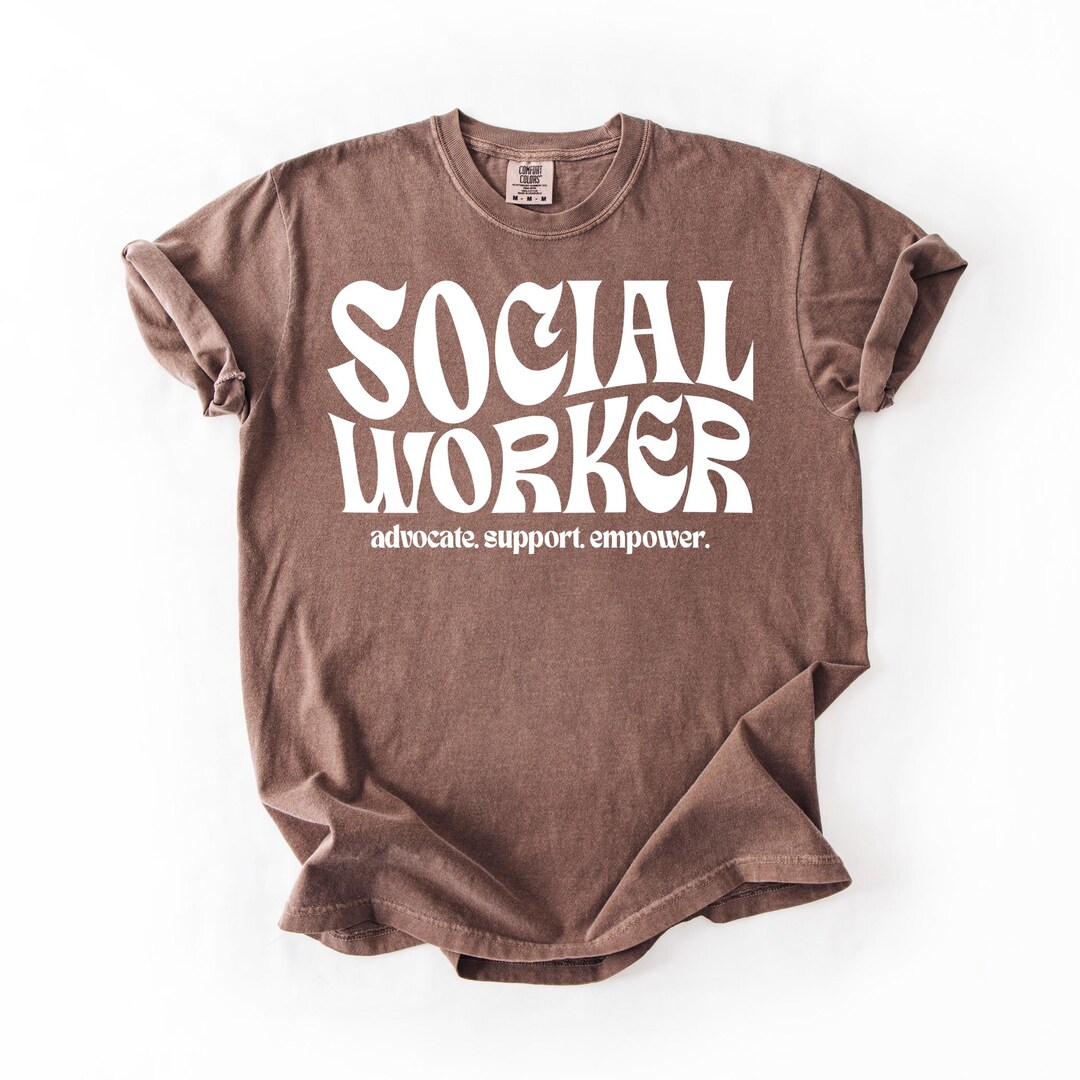 Social Worker Shirt, Comfort Colors Shirt, Advocate Support Empower ...