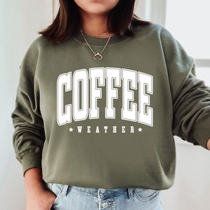 Coffee Weather Sweatshirt, Coffee Sweatshirt, Fall Sweatshirt, Sweater ...