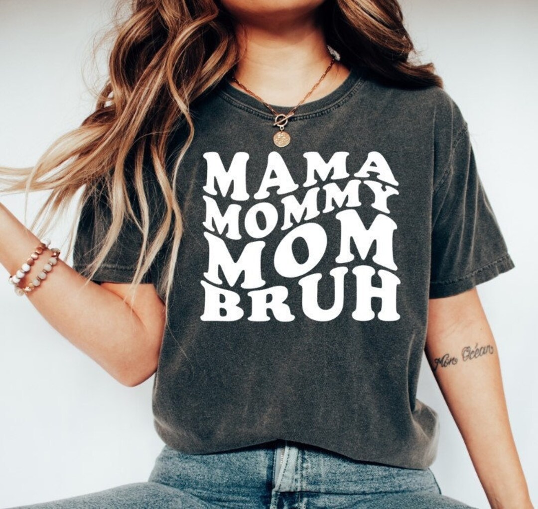 Comfort Colors Shirt Mama Mommy Mom Bruh Shirt Funny Mom Etsy