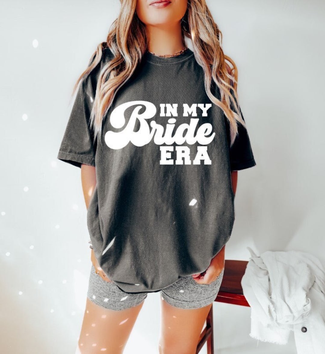 Comfort Colors Shirt, in My Bride Era Shirt, Bride to Be Gift, Bride ...