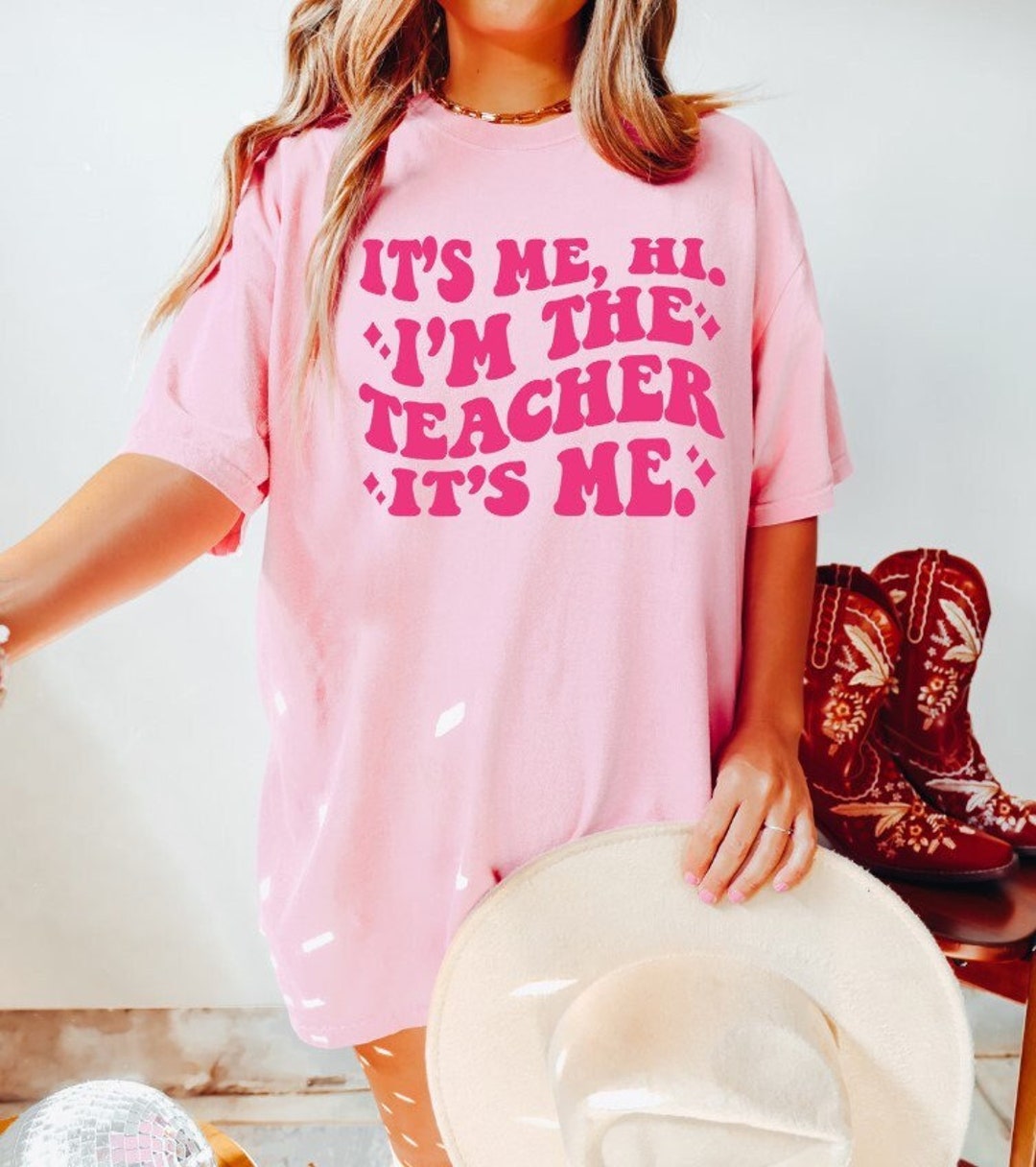 Comfort Colors Shirt, It's Me Hi I'm the Teacher It's Me, Teacher Shirt ...