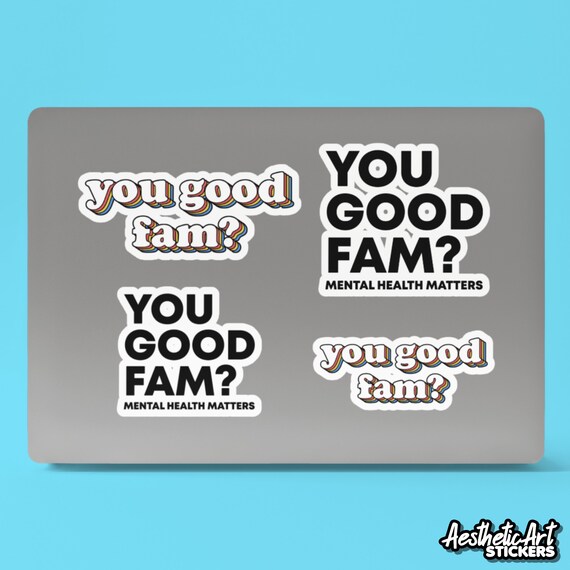 You Good Fam Stickers Positive Saying Vinyl Decals Inspiring | Etsy