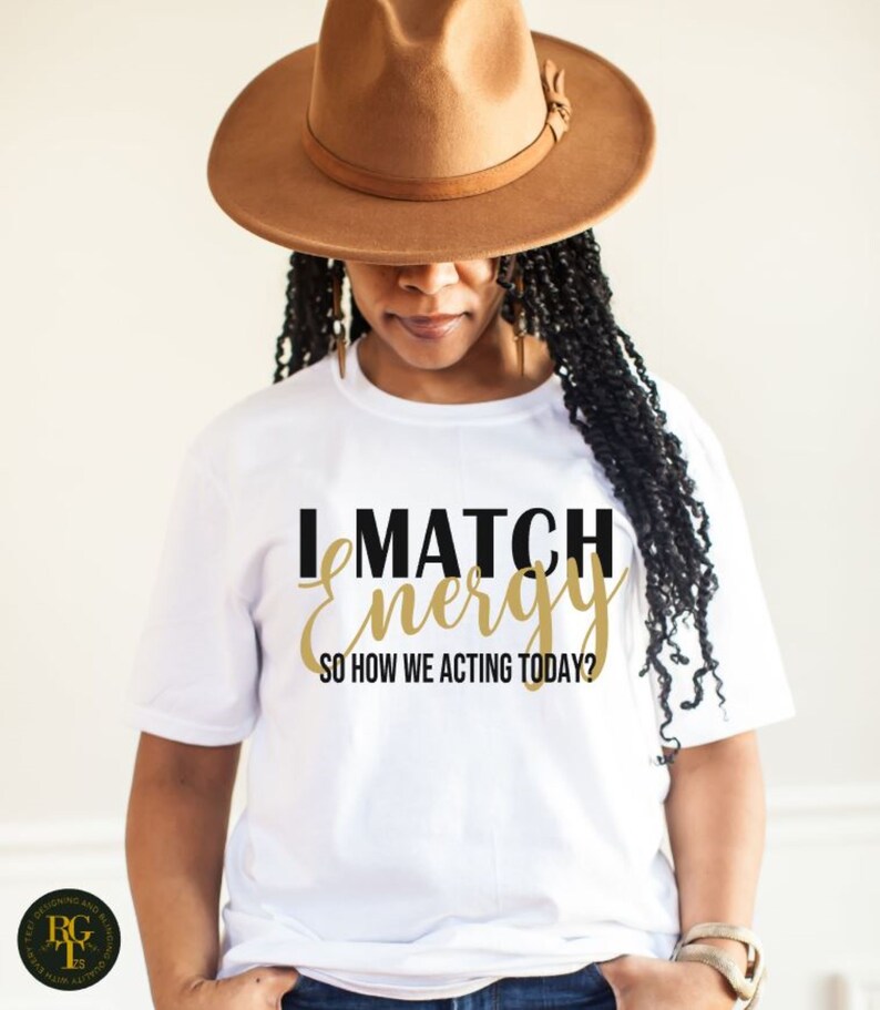 I Match Energy Shirt I Match Energy SVG Statement Shirts - Etsy
