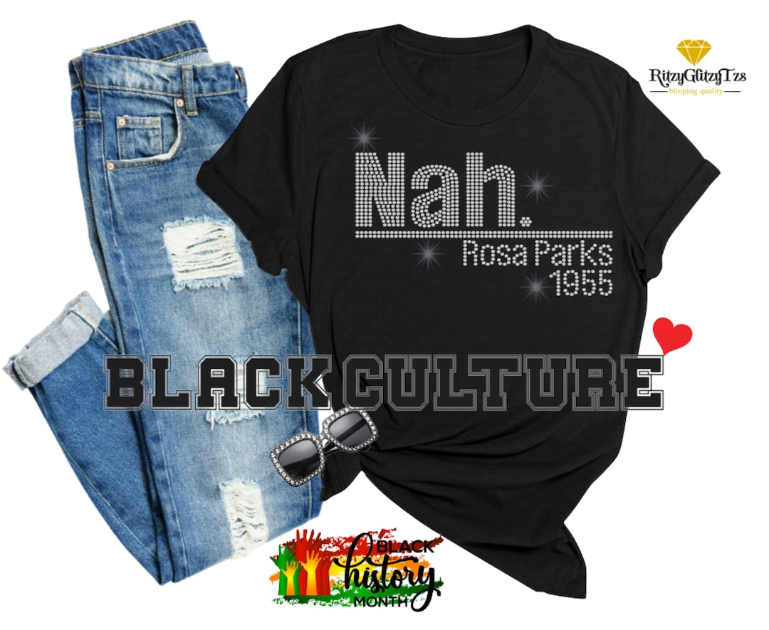 Nah Shirt, Rosa Parks Bling Shirt, Black History Shirt, Nah Rosa Parks ...