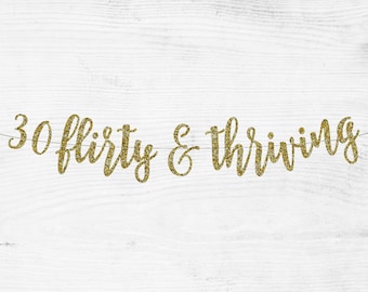 Birthday Banner Thirty Flirty and Thriving Gold Silver or - Etsy