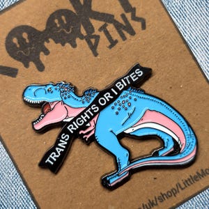 TRANS RIGHTS DINOSAUR Enamel Pin Badge - Trans Rights or I Bites ...