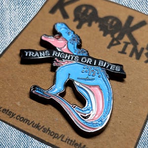 TRANS RIGHTS DINOSAUR Enamel Pin Badge - Trans Rights or I Bites ...