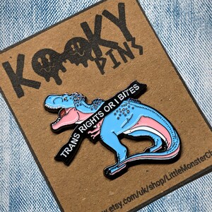 TRANS RIGHTS DINOSAUR Enamel Pin Badge - Trans Rights or I Bites ...