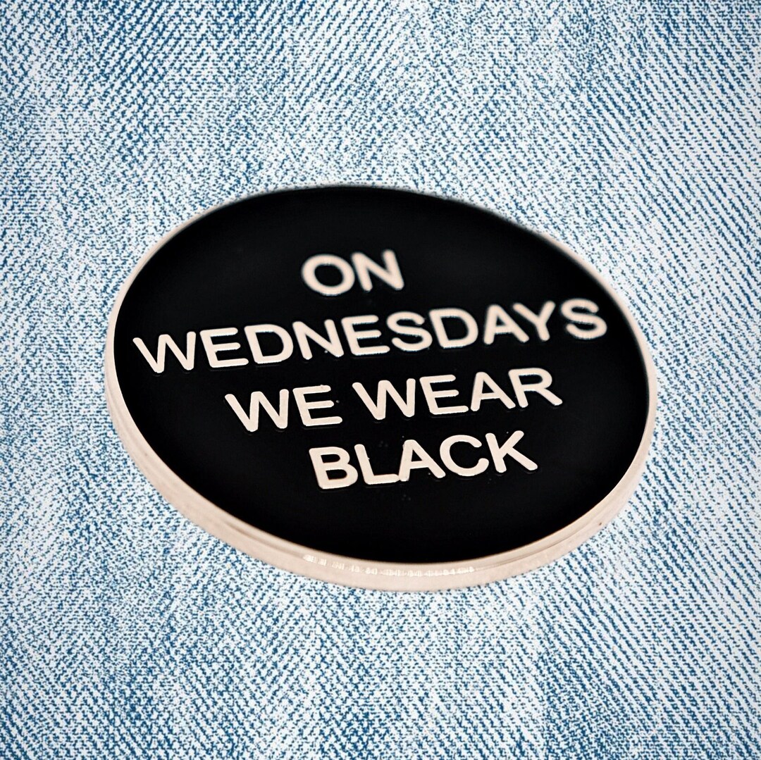 ON WEDNESDAYS We Wear BLACK Enamel Pin Badge - Gothic Pin Badge ...