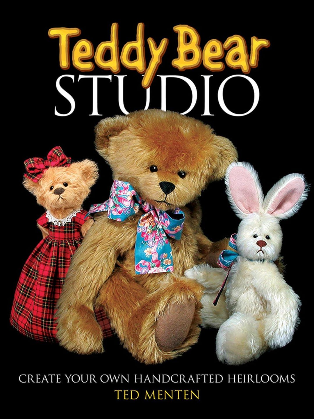 Teddy Bear Sewing Pattern Book - Teddy Bear Studio by Ted Menten ...
