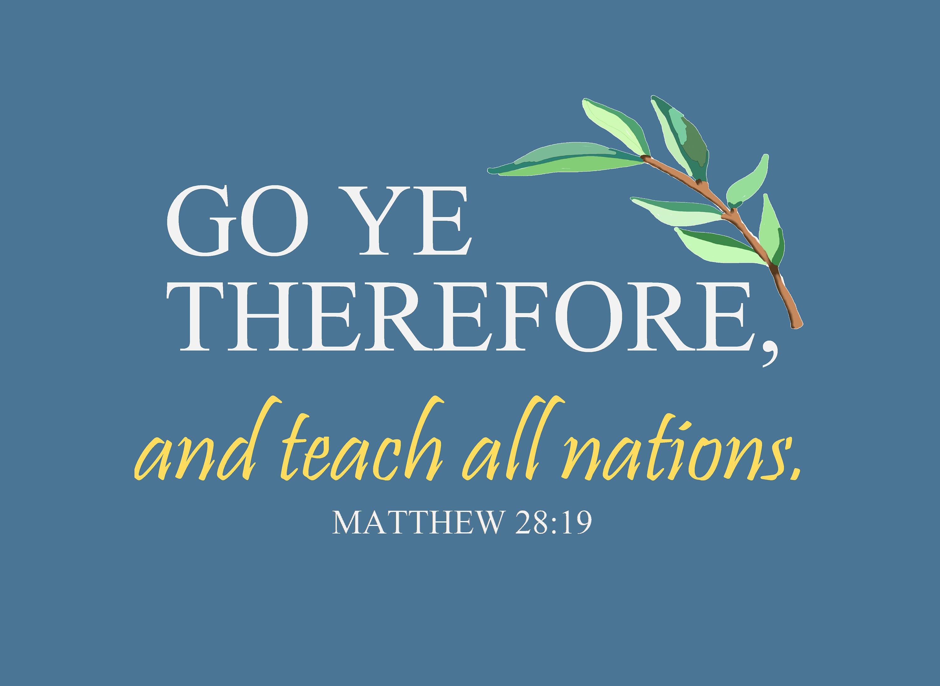 PRINTABLE Go Ye Therefore and Teach All Nations Bible Verse DIGITAL ...