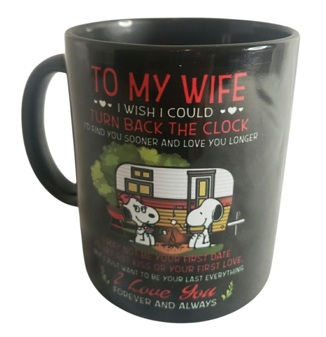 Snoopy Camper RV to My Wife I Wish I Could Turn Back the Clock Coffee Tea Mug Cup Gift to Wife ...