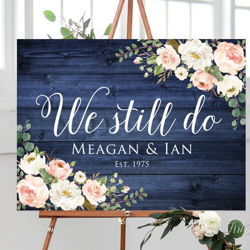 We Still Do Sign Rustic Welcome Sign Anniversary Wedding - Etsy