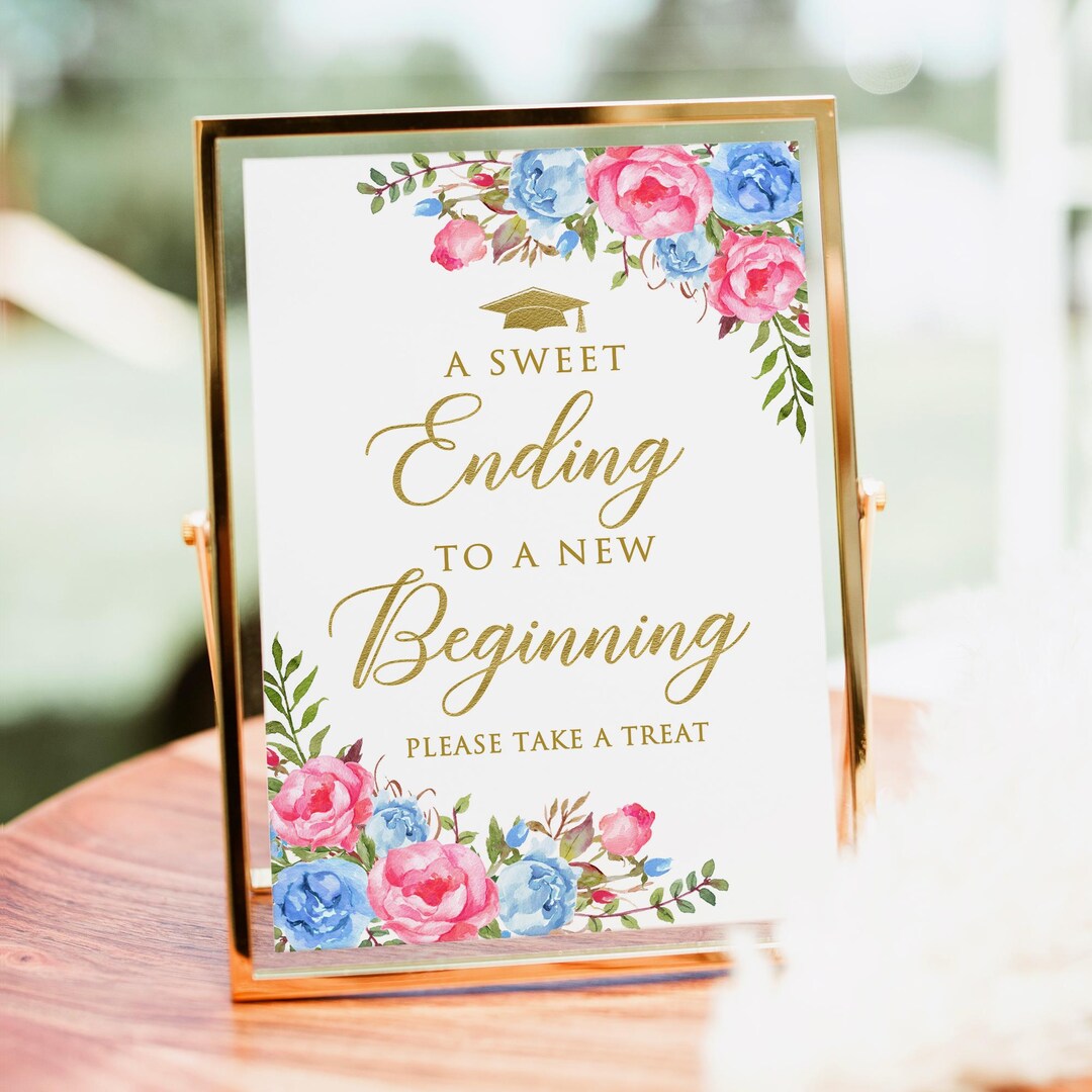 Floral Pink and Blue Graduation a Sweet Ending to a New Beginning Sign ...