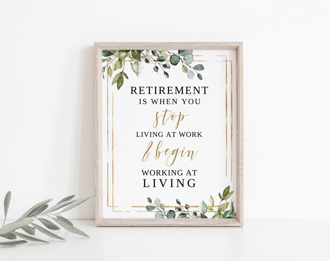 Retirement Party Sign, Retirement is When You Stop Living at Work ...