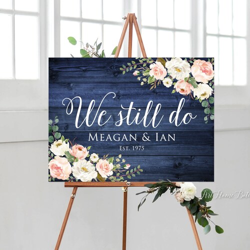 We Still Do Sign Rustic Welcome Sign Anniversary Wedding - Etsy