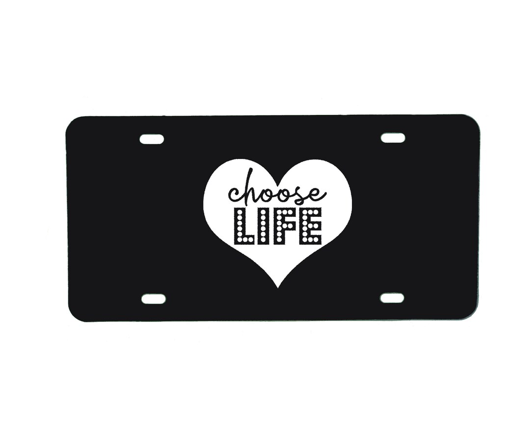 Choose Life License Plate, Pro Life Car Tag, Personalized Car Tag ...