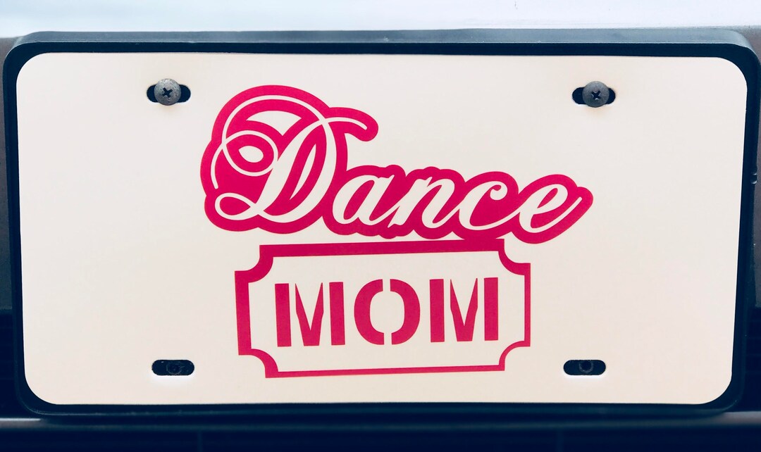 Dance Mom Vanity Plate - Dance Mom License Plate - Custom Front Tag ...